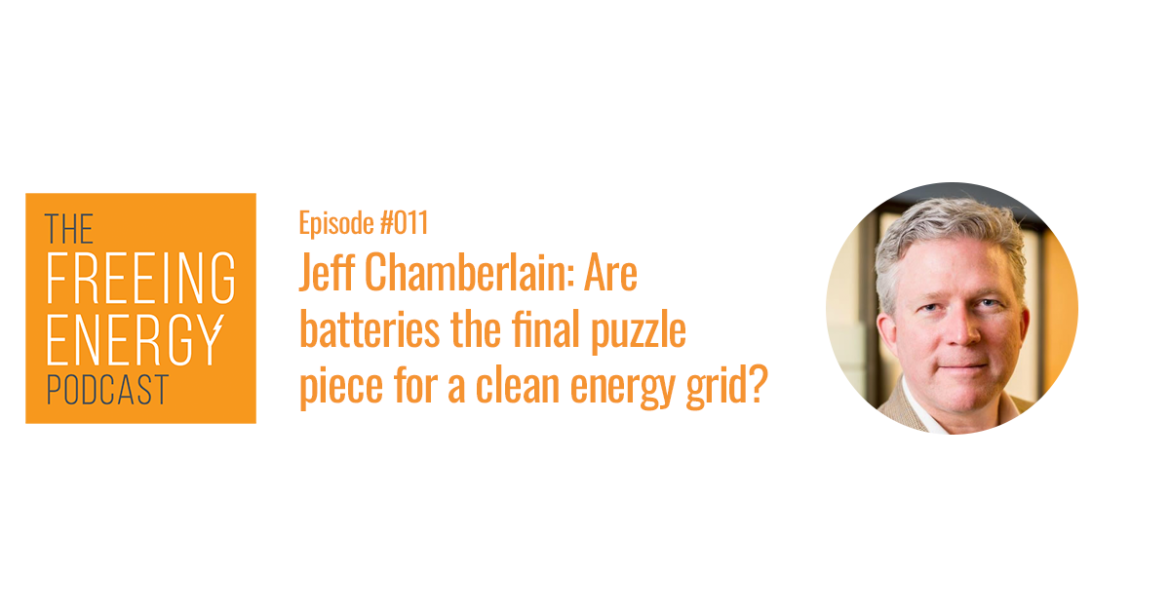 Podcast #011 - Jeff Chamberlain: Are batteries the final puzzle piece ...