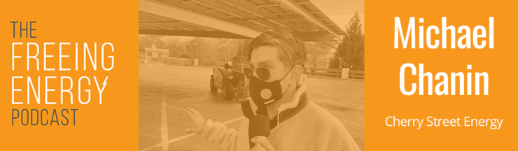 Podcast with Michael Chanin of Cherry Street Energy