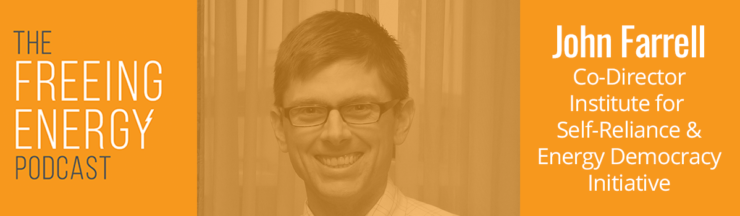 Podcast: John Farrell, The Institute for Local Self-Reliance & It's ...